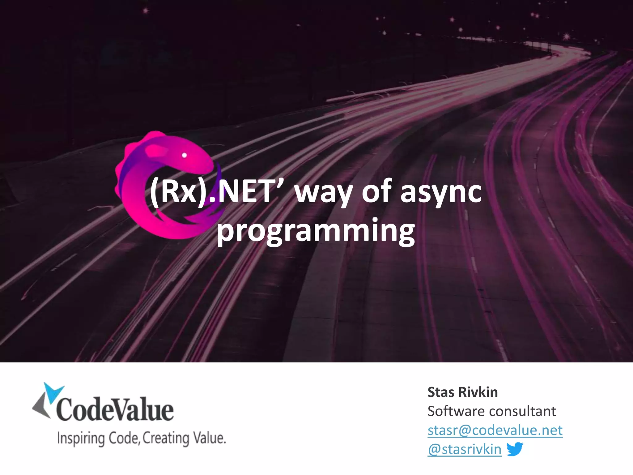 (Rx).NET' way of async programming (.NET summit 2017 Belarus) | PPT