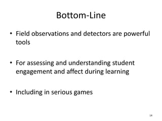 Observational and Log Analysis Methods for Assessing Engagement and Affect in Educational Games ...