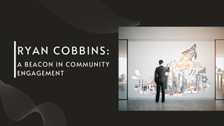 From Entrepreneur to Community Leader: The Story of Ryan Cobbins | PPT