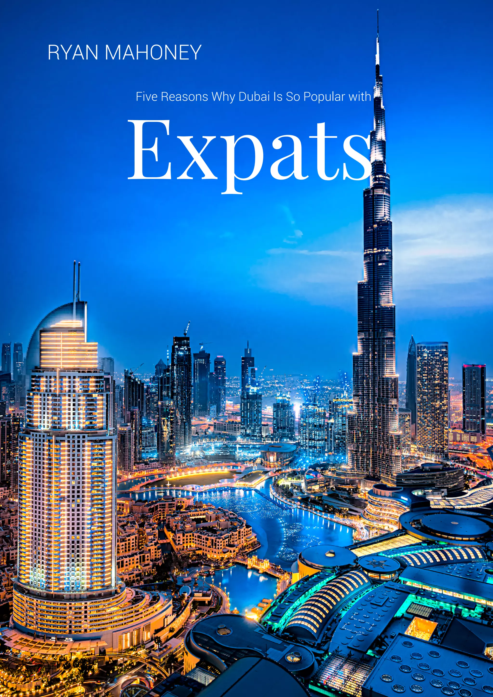 Five Reasons Why Dubai Is So Popular with Expats | PDF
