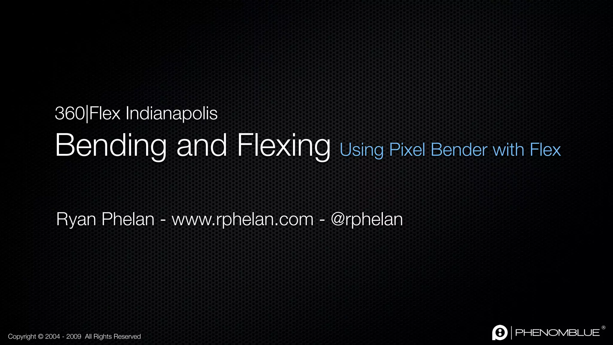 Ryan Phelan - Bending and Flexing | PPT