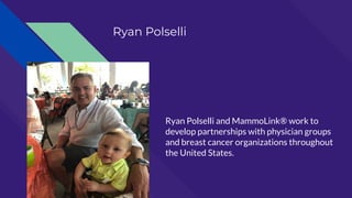 Ryan polselli working to build a Partnership Between MammoLink® | PDF