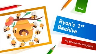 Ryan's 1st Backyard Honeybee Hive Project | PPT