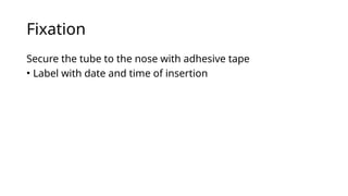 RYLES TUBE INSERTION indications and method.pptx