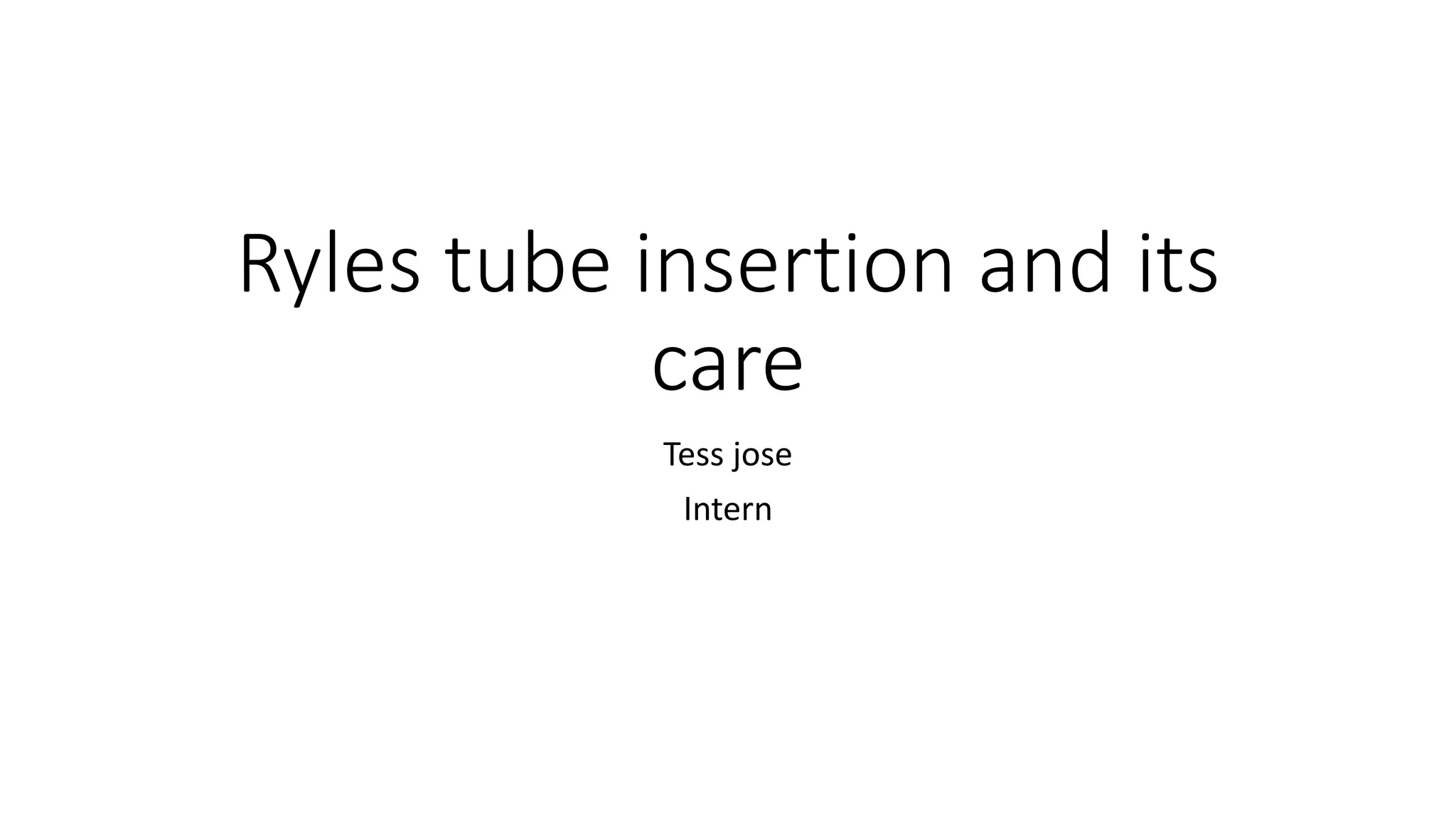Ryles tube insertion and its care | PPTX