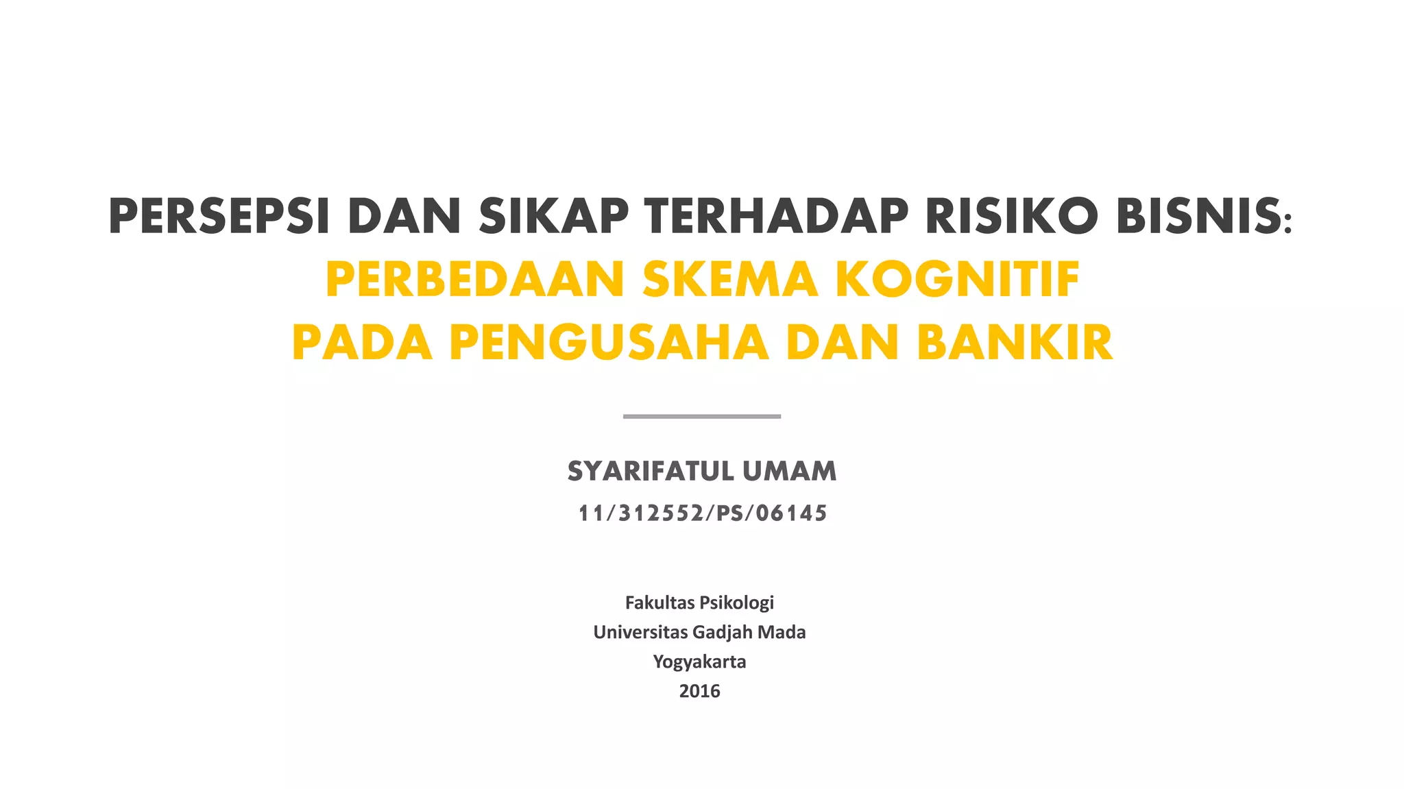 Persepsi dan sikap terhadap risiko bisnis: perbedaan skema kognitif ... Persepsi dan sikap terhadap risiko bisnis: perbedaan skema kognitif ...