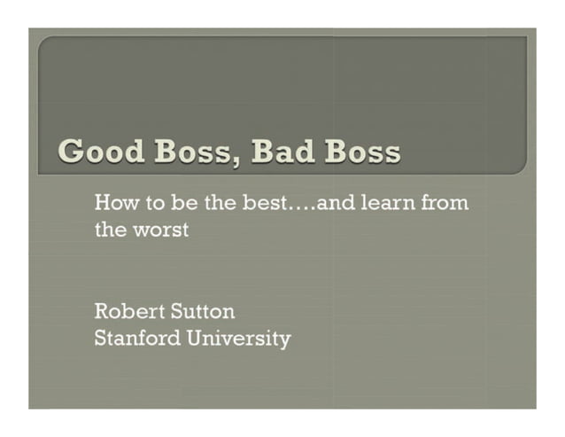 Good Boss, Bad Boss - Robert Sutton from Stanford | PPT