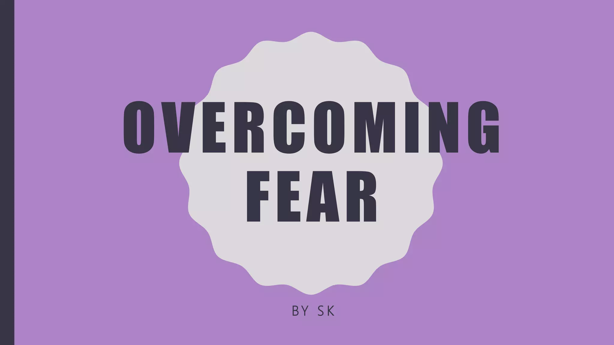 Overcoming Fear | PPTX