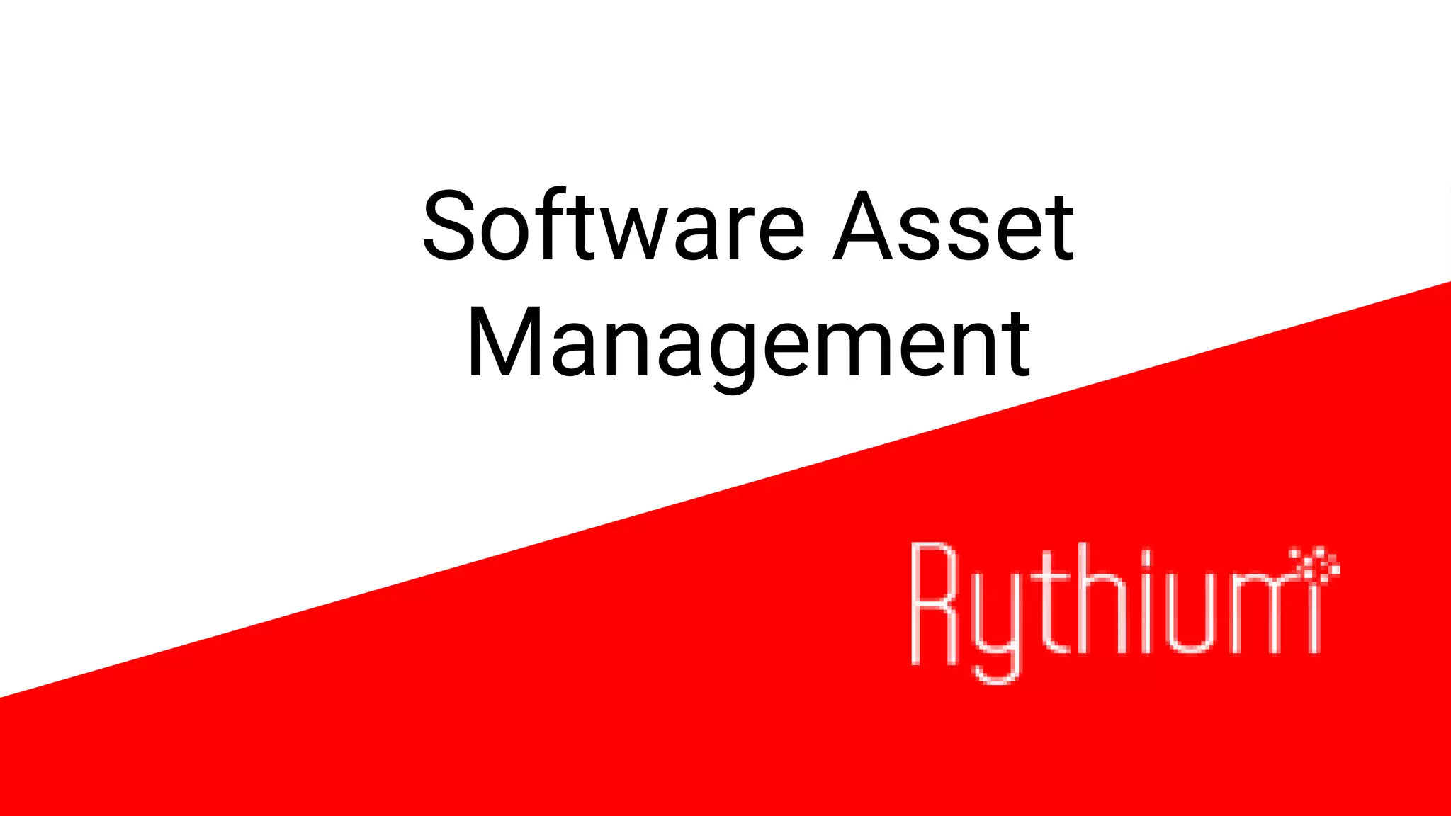 Software Asset Management Tool - Rythium | PPTX