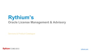Rythium Oracle License Management Services.pptx