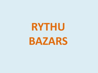Rythu bazaars ppt | PPTX