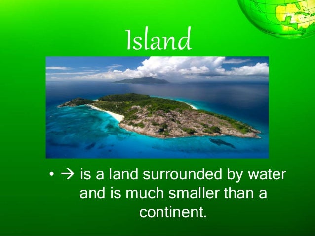 Island Subcontinental Land Surrounded By Water Types