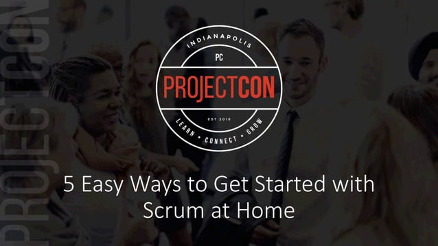 Stacey Ackerman - 5 Easy Ways to Get Started with Scrum at Home | PPT