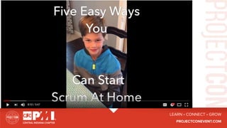 Stacey Ackerman - 5 Easy Ways to Get Started with Scrum at Home | PPT