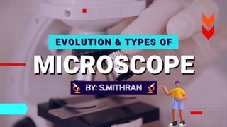 Evolution & Types of Microscope | PDF