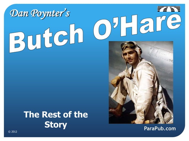 Butch O'Hare: The Rest of the Story. | PPTX | Travel