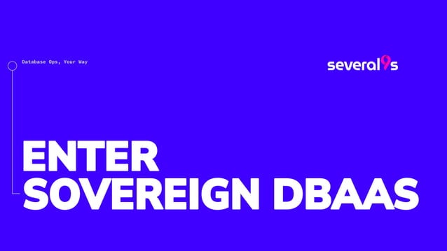 S-DBaaS Community Call | Introduction to Sovereign DBaaS: The why, what and how | PPT