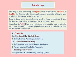 dinkarsPresention on SELECTION OR SYNTHESIS OF HARD & SOFT DRUGS | PDF