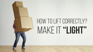 How To Lift And Carry Without Breaking Your Back | PPT