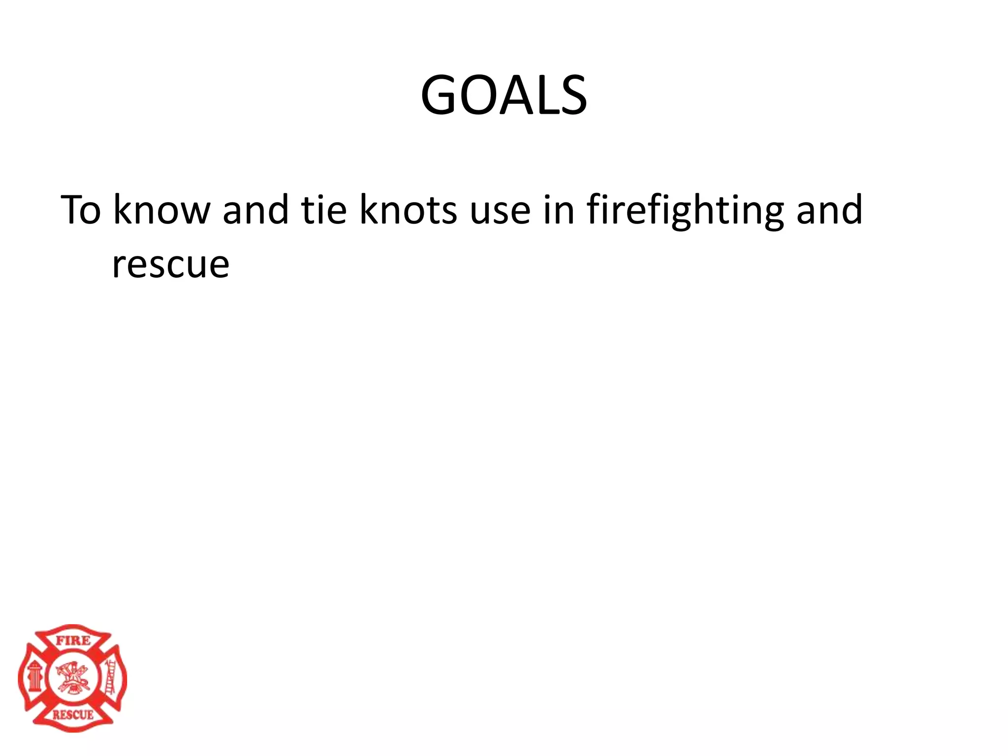 ROPES AND KNOTS FOR FIRE AND RESCUE | PPTX