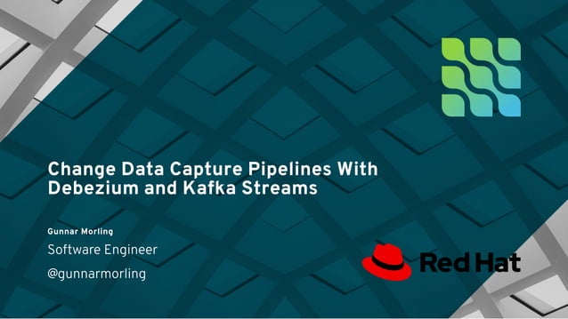 Change Data Capture Pipelines with Debezium and Kafka Streams (Gunnar Morling, Red Hat) Kafka ...