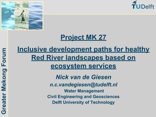 2016 GMekong Forum - Session 02 - scenarios - Nick van de Giesen | PPT