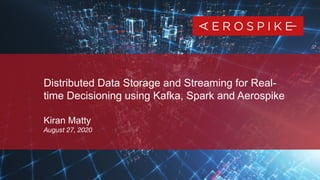 Distributed Data Storage & Streaming for Real-time Decisioning Using ...