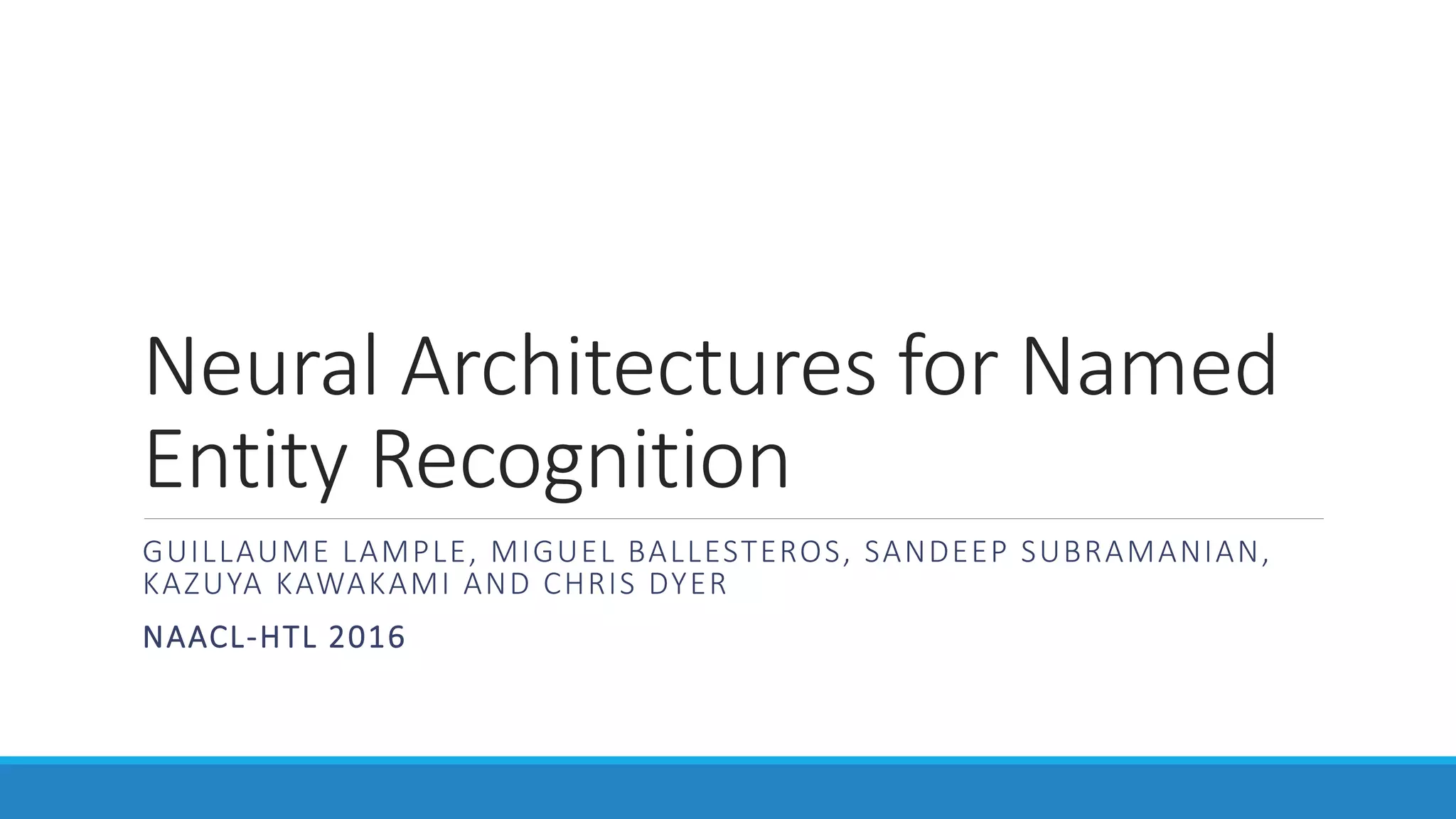 Neural Architectures for Named Entity Recognition | PPT