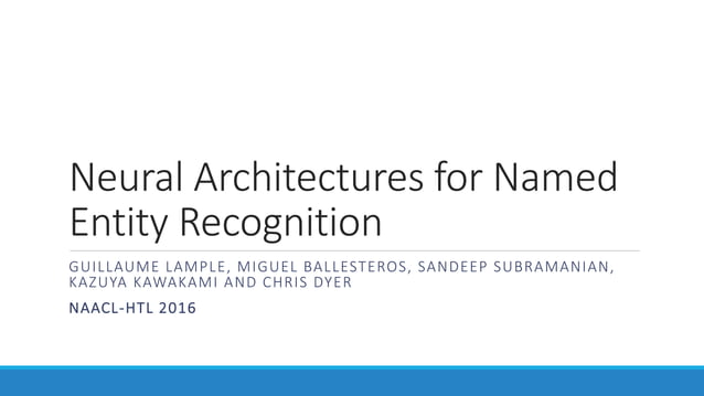 Neural Architectures for Named Entity Recognition | PPT