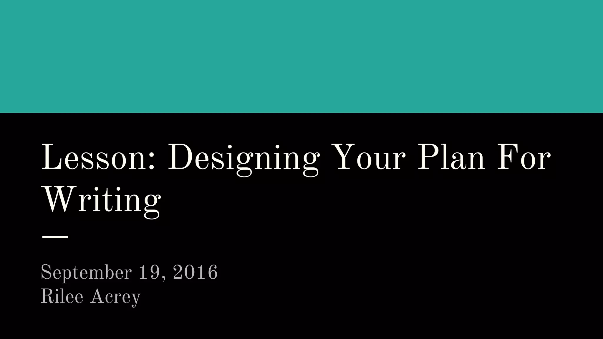 Lesson: Designing your plan for writing | PPTX