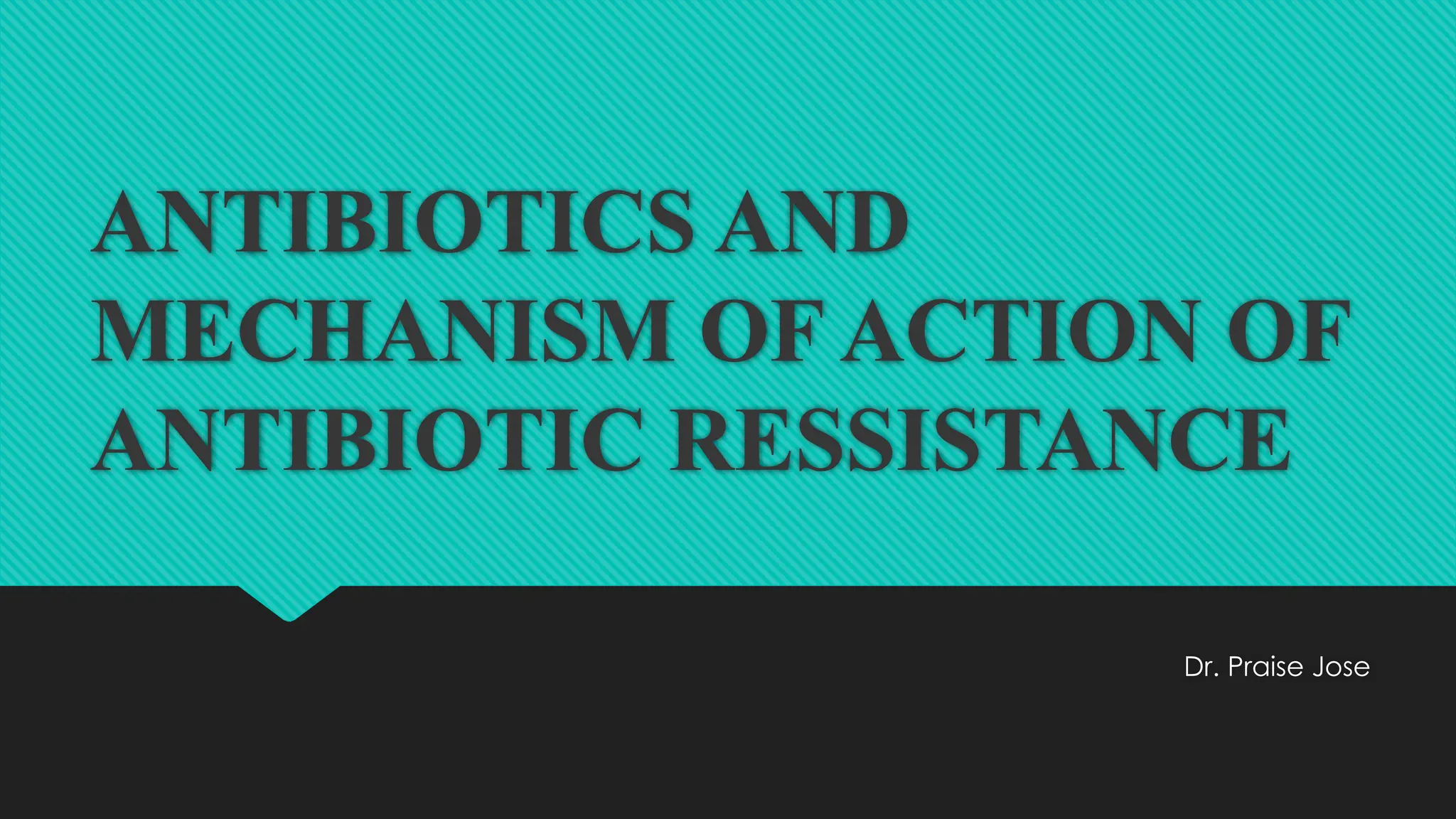 antibiotics and mechanism of action of antibiotic ressistance | PPT