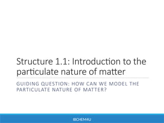 S1.1 Introduction to the particulate nature of matter (1) - Copy.pptx