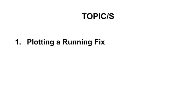 S10-Plotting-a-Running-Fix.pptx