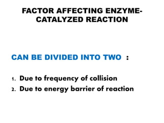 FACTOR AFFECTING ENZYME -CATALYZED REACTION | PPTX