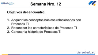12-Unidad 3: PROCESOS TI | PPTX