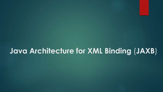 Java architecture for xml binding | PPT