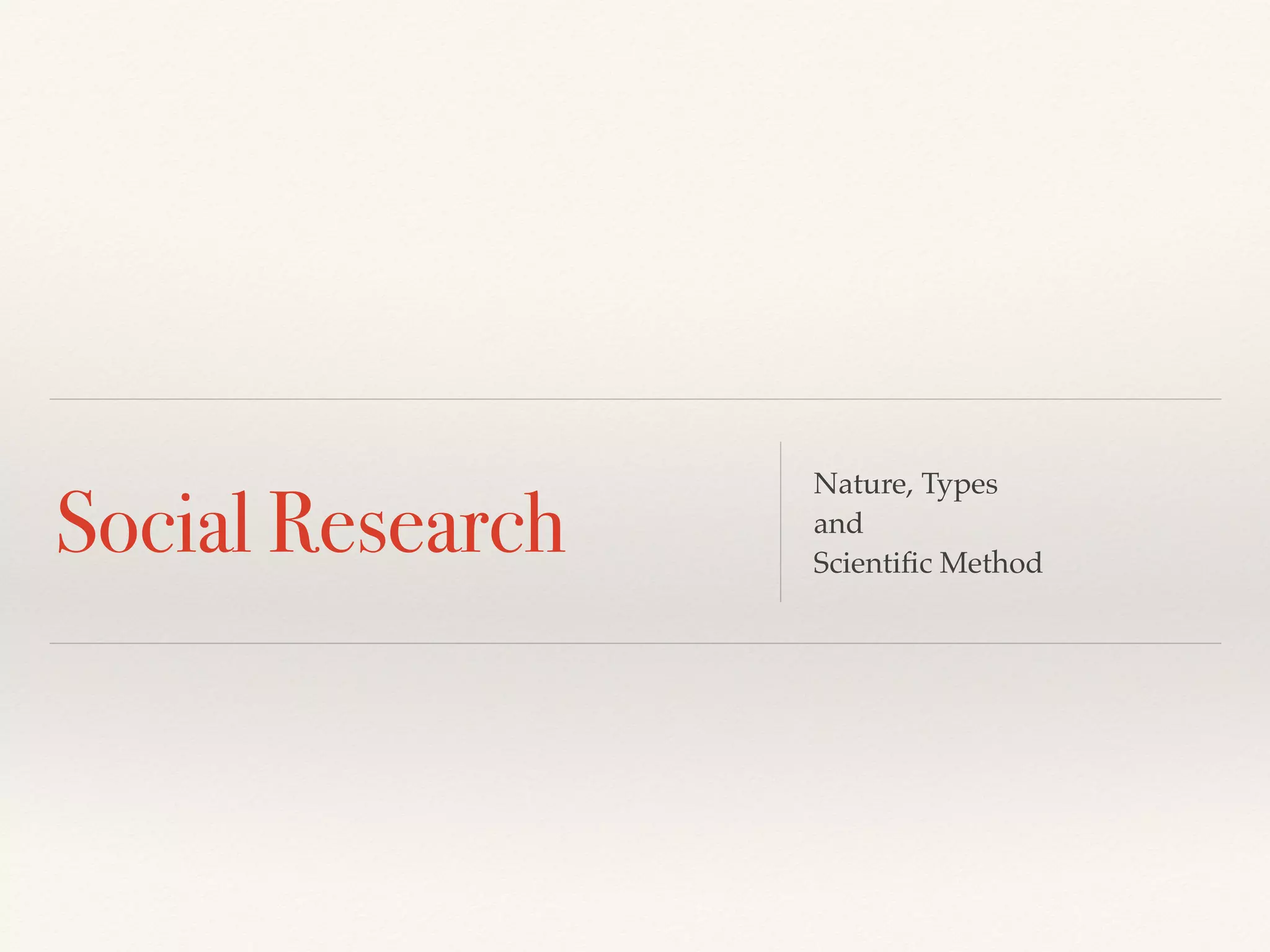 Social Research: nature, types and scientific method | PDF