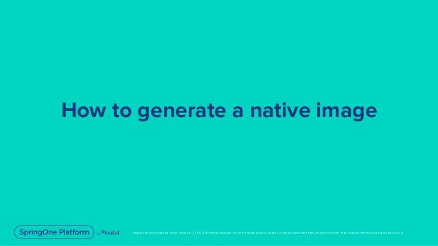 Running Spring Boot Applications as GraalVM Native Images Running Spring Boot Applications as GraalVM Native Images