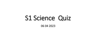 S1 Science Quiz.pptx