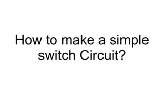 How to make a simple circuit using Arduino | PPT