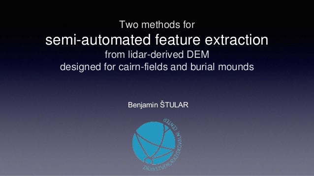 Two Methods For Semi Automated Feature Extraction
