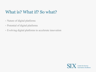 Digital platforms to drive innovation - platform-thinking and design ...