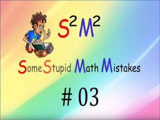 Some Stupid Math Mistake | Math | Letstute | PPT