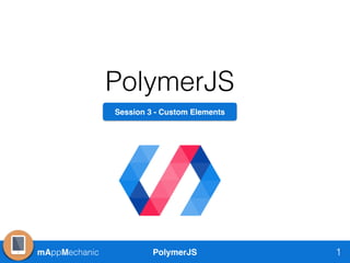 MAppMechanic CodeLabs - PolymerJS Custom Elements | PDF