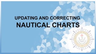 S3 - Updating and Correcting Nautical Charts.pptx