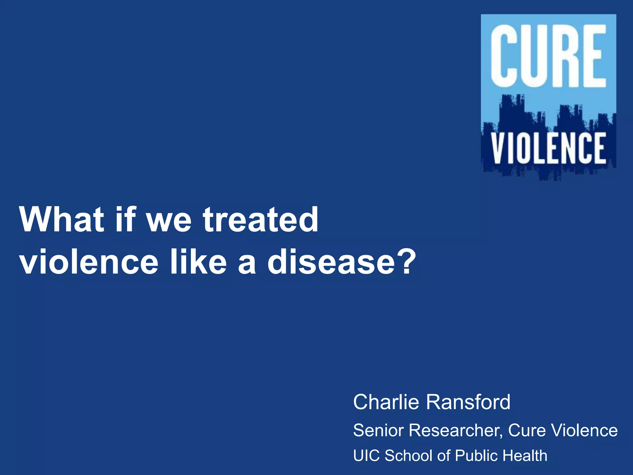 Charlie Ransford - Cure Violence | PPTX