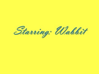S3E : Wabbit the Rabbit | PPTX