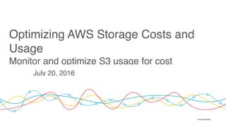 Optimizing AWS S3 storage costs and usage | PDF