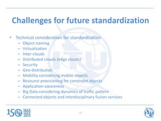 Challenges for Standardization Cloud Computing and Big Data IOT | PPTX