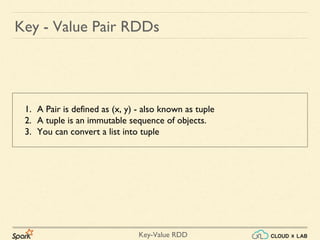 Apache Spark - Key-Value RDD | Big Data Hadoop Spark Tutorial | CloudxLab | PPT